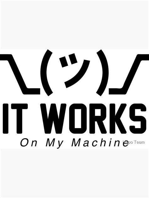 Shrug It Works On My Machine Funny Programmer Excuse Programming Meme