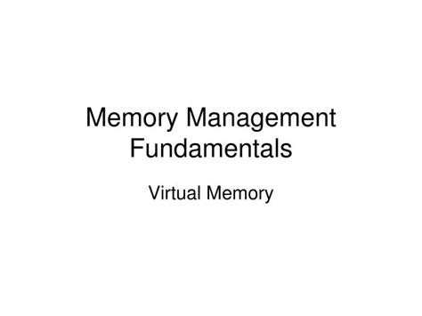 PPT Memory Management Fundamentals PowerPoint Presentation Free Download ID 1124500