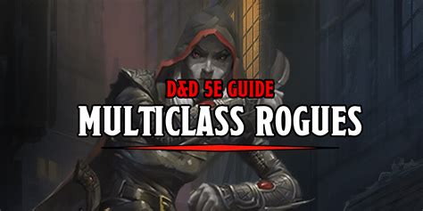 Dandd 5e Guide How To Multiclass Rogue Bell Of Lost Souls