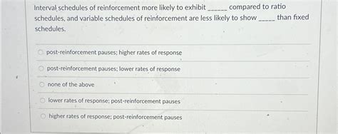 Solved Interval Schedules Of Reinforcement More Likely To