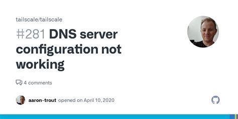 Dns Server Configuration Not Working · Issue 281 · Tailscaletailscale · Github