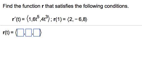 solved find the function r that satisfies the following