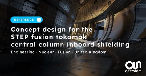 Kishen Ladwa On Linkedin Concept Design For The Step Fusion Tokamak