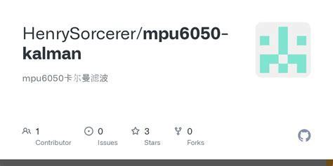 github henrysorcerer mpu6050 kalman mpu6050卡尔曼滤波