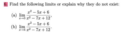 Solved Find The Following Limits Or Explain Why They Do Chegg Com