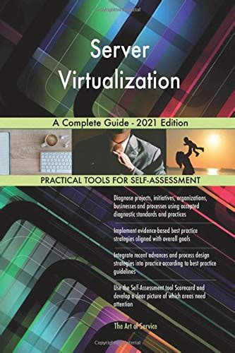 Server Virtualization A Complete Guide 2021 Edition By The Art Of