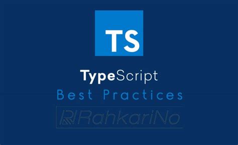 راهنمای کدنویسی بهینه و موثر در تایپ اسکریپت [typescript] آکادمی
