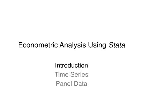 Ppt Econometric Analysis Using Stata Powerpoint Presentation Free Download Id499998