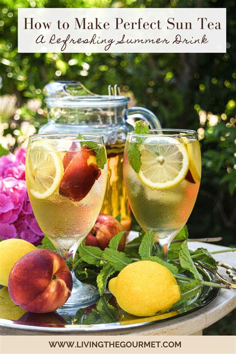How To Make Perfect Sun Tea Living The Gourmet