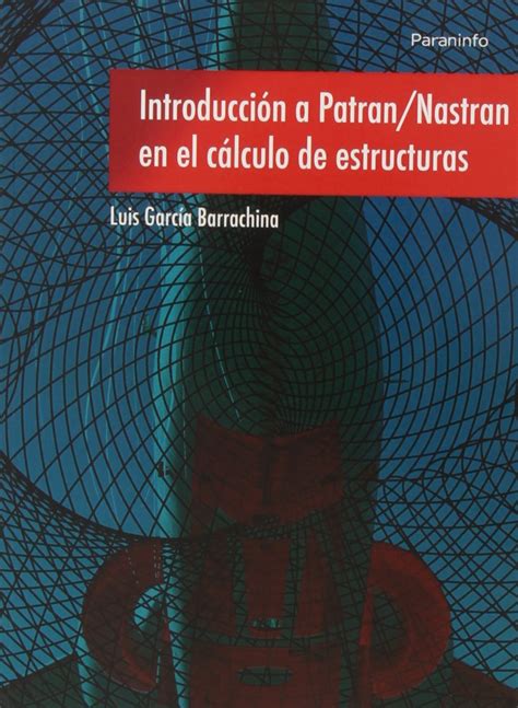 Introducción A Patran Nastran En El Cálculo De Estructuras En Epub Pdf Y Mobi Gratis