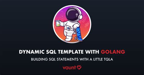 Tqla A Sql Query Builder With Text Templating Vaunt Posted On The