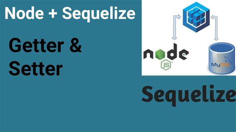 Getter And Setter Part 8 Node Js With Sequelize In Hindi Youtube