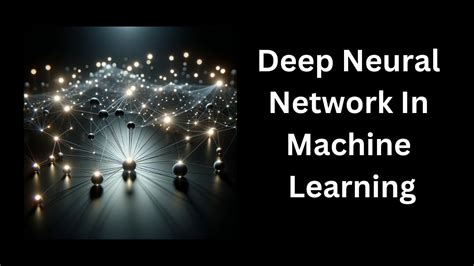 Deep Neural Network In Machine Learning Youtube