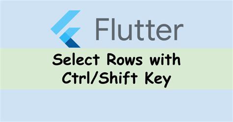 Flutter Select Rows On Datatable With The Controlshift Key Technical