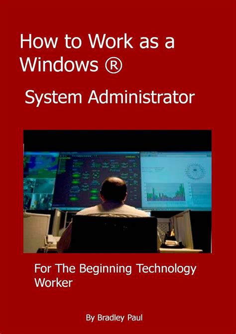 How To Work As A Windows System Administrator A Sys Admins Survival