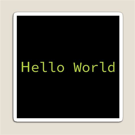 Hello World Computer Program Message Magnet For Sale By Moyanana