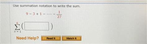 Solved Use Summation Notation To Write The Sum 9−31−⋯−271