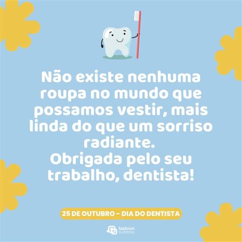 Dia Do Dentista 70 Mensagens E Frases Inspiradoras Para Celebrar Essa