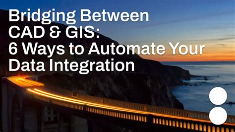 Bridging Between CAD GIS Ways To Automate Your Data Integration PPT