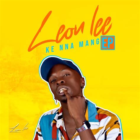 Leon Lee Ke Nna Mang Ep Mp3 Free Zip Download Mophela