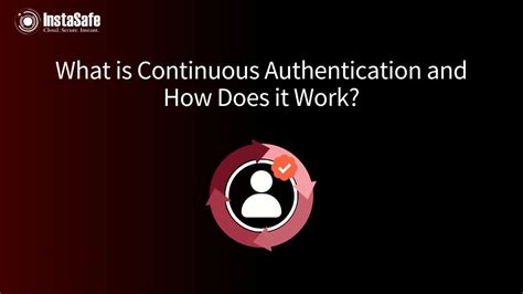 What Is Continuous Authentication Instasafe Posted On The Topic Linkedin