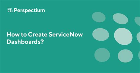 How To Create Servicenow Dashboards Perspectium