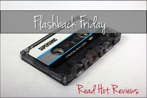 Flashback Friday New Feature Introduction Read Hot Reviews