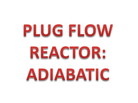 2 Plug Flow Reactor Adiabatic Pdf Chemical Reactor Applied And Interdisciplinary Physics