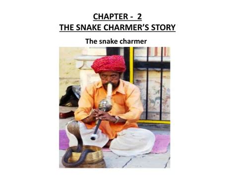 PPT CHAPTER THE SNAKE CHARMERS STORY PowerPoint Presentation ID