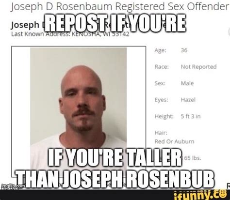 Joseph D Rosenbaum Registered Sex Offender Joseph Last Known If Youre Taller Than Joseph
