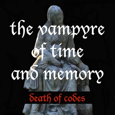 The Vampyre Of Time And Memory Single By Death Of Codes Spotify