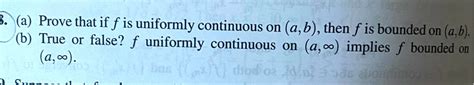 solved prove that if f is uniformly continuous on a b then f is