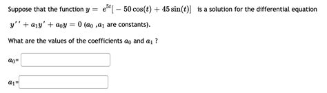 solved suppose that the function y e5t[−50cos t 45sin t ]