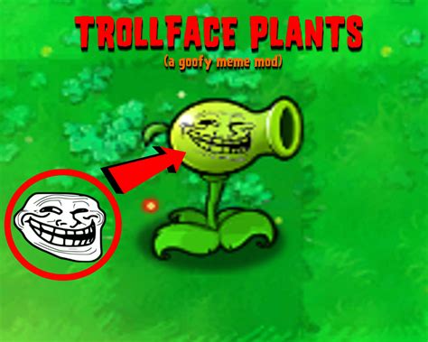 Trollface Plants 1 1 Update Mod For Plants Vs Zombies Pvz Mods
