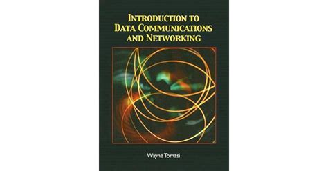 Introduction To Data Communications And Networking By Wayne Tomasi