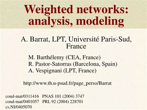 Ppt Weighted Networks Analysis Modeling A Barrat Lpt Université Paris Sud France