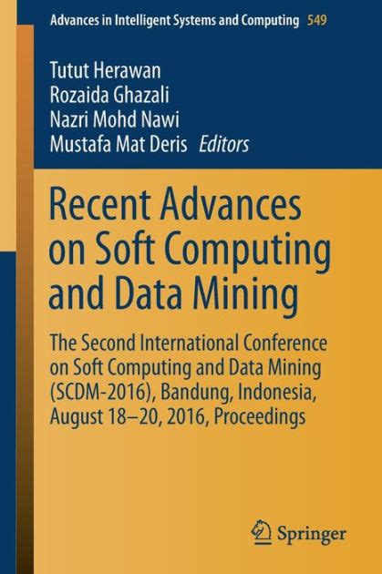 Recent Advances On Soft Computing And Data Mining The Second International Conference On Soft