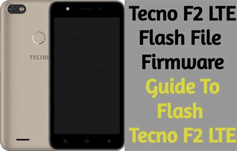 Tecno F LTE Flash File Stock Firmware How To Flash Tecno F LTE