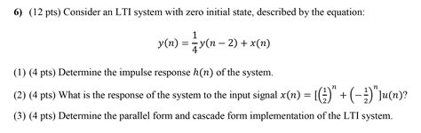 Solved 6 12 Pts Consider An Lti System With Zero Initial