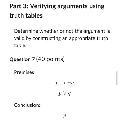 Solved Part 3 Verifying Arguments Using Truth Tables