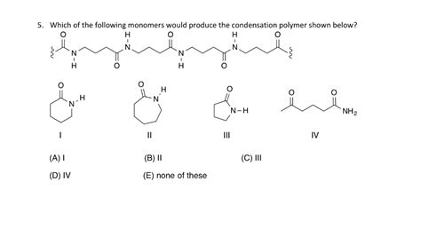 Solved Which Of The Following Monomers Would Produce The