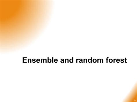 Hands On Machine Learning Chapter 6and7 Decision Tree Ensemble And Random Forest Pptx