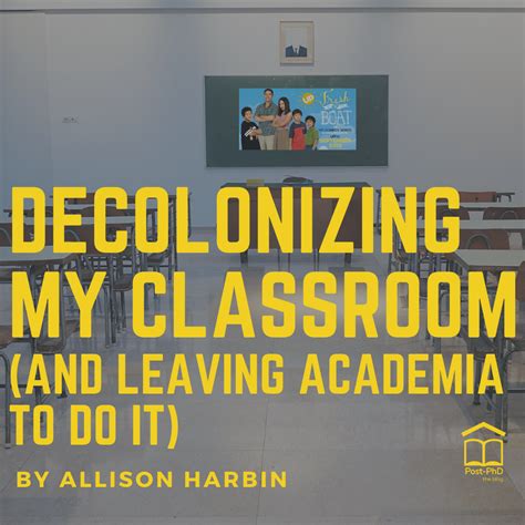 Decolonizing My Classroom And Leaving Academia To Do It — Allison