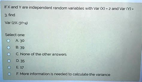 If X And Y Are Independent Random Variables With Varx 2 And Vary