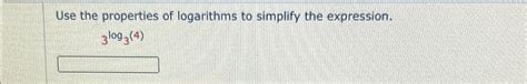 Solved Use The Properties Of Logarithms To Simplify The Chegg