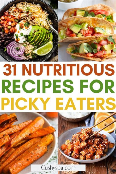 31 Healthy Recipes For Picky Eaters Cushy Spa