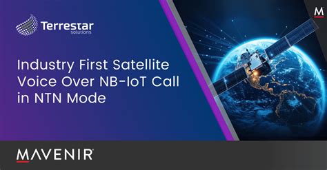 Mavenir And Terrestar Achieve Industry First Satellite Voice Over Nb
