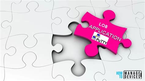 Sujin Nelladath On Linkedin How To Deploy Putty Windows Line Of Business App Using Intune