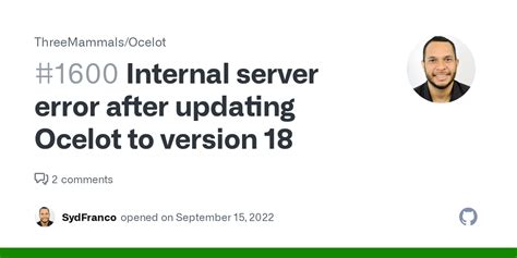 Internal Server Error After Updating Ocelot To Version 18 · Issue 1600 · Threemammalsocelot