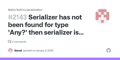 serializer has not been found for type any then serializer is